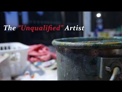 The "Unqualified" Artist (2018)