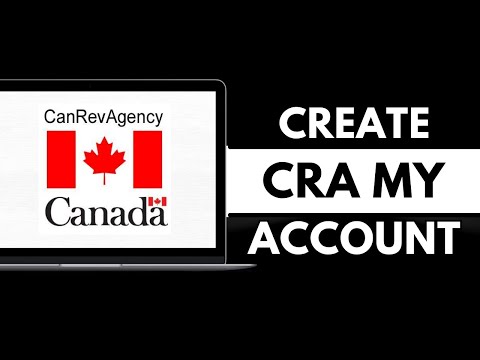How to Create a CRA Account in 2025 | Cra My Account Register