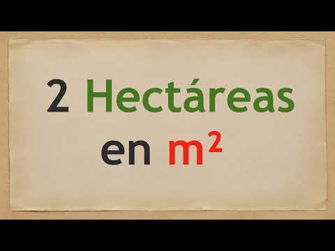Cuánto es 2 HECTÁREAS en METROS CUADRADOS