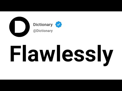 Flawlessly Meaning In English