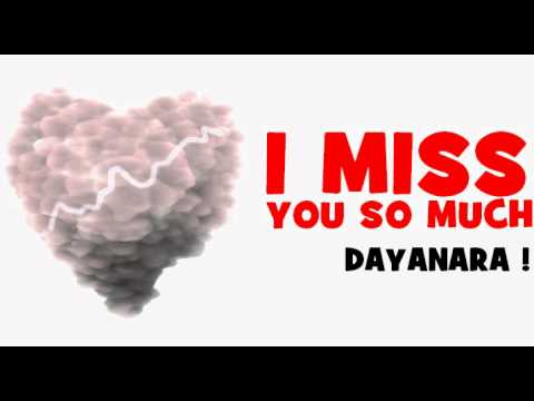 I MISS YOU DAYANARA
