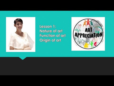 Lesson 1: (Art Appreciation)The Meaning and Importance of Art