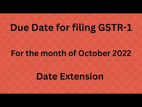 Due Date for filing GSTR-1 for the month of October 2022 | Date Extension