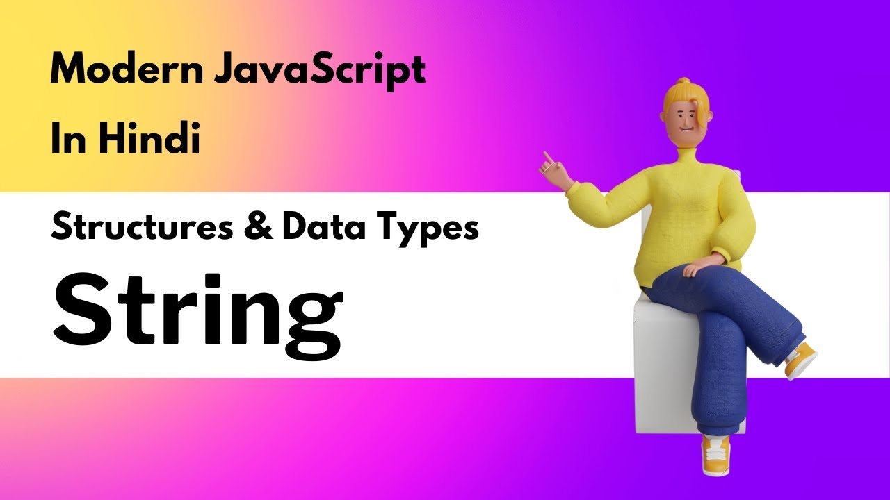 JavaScript String [Hindi] : Everything You Need to Know | String In JavaScript In Hindi | JS String
