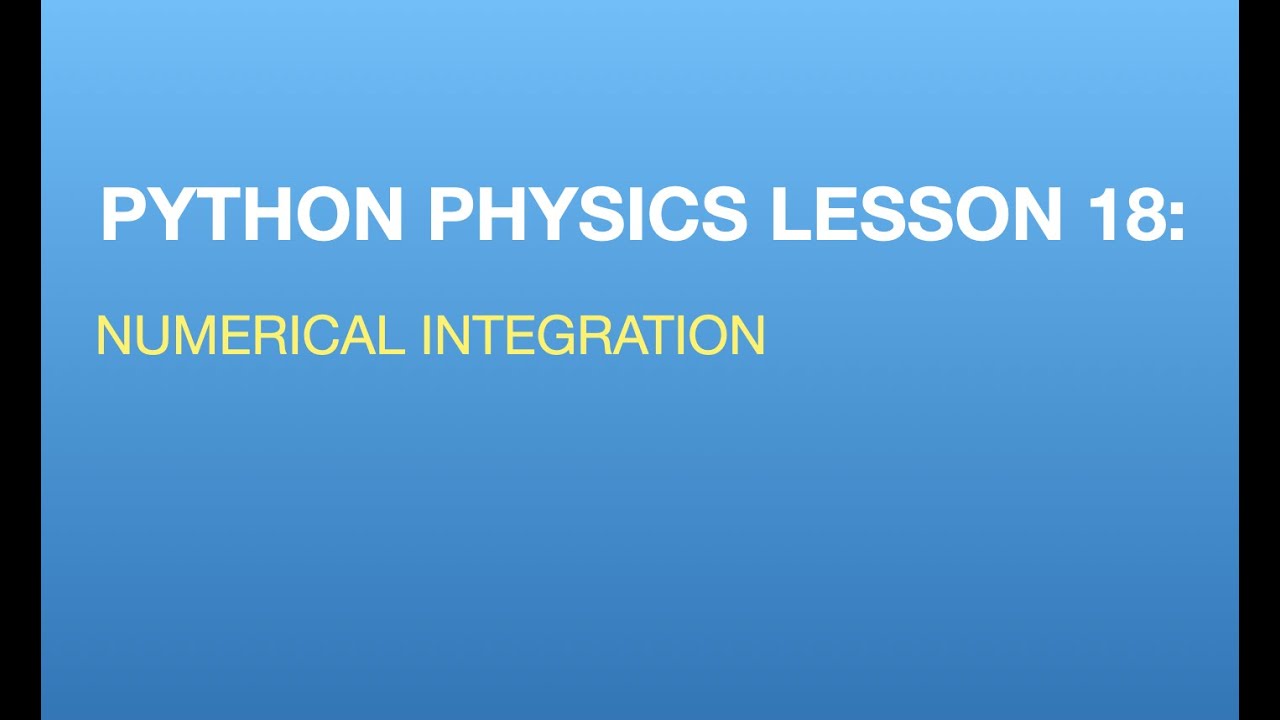 Python Physics Lesson 18:  Numerical Integration