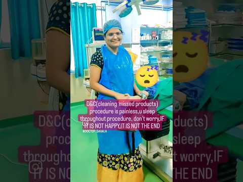 d&c is cleaning of missed products in uterus,it is a painless op basis procedure, don't worry.