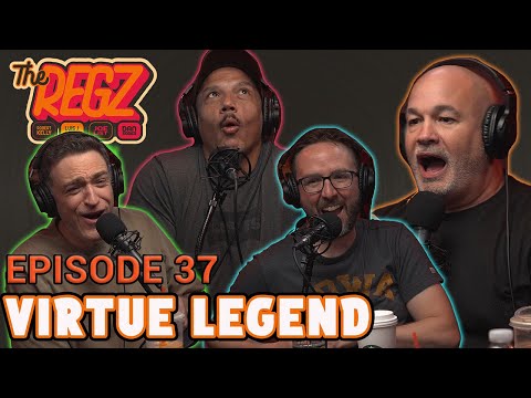 Virtue Legend | The Regz w/ Robert Kelly, Dan Soder, Luis J. Gomez and Joe List Ep #37