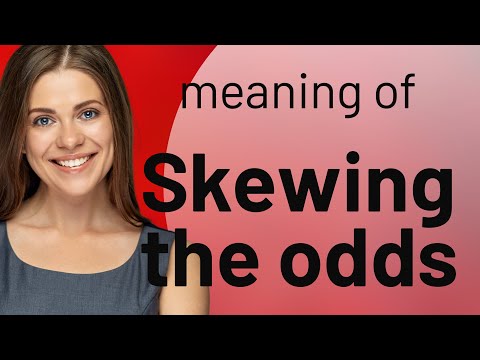 Understanding "Skewing the Odds" in Everyday English