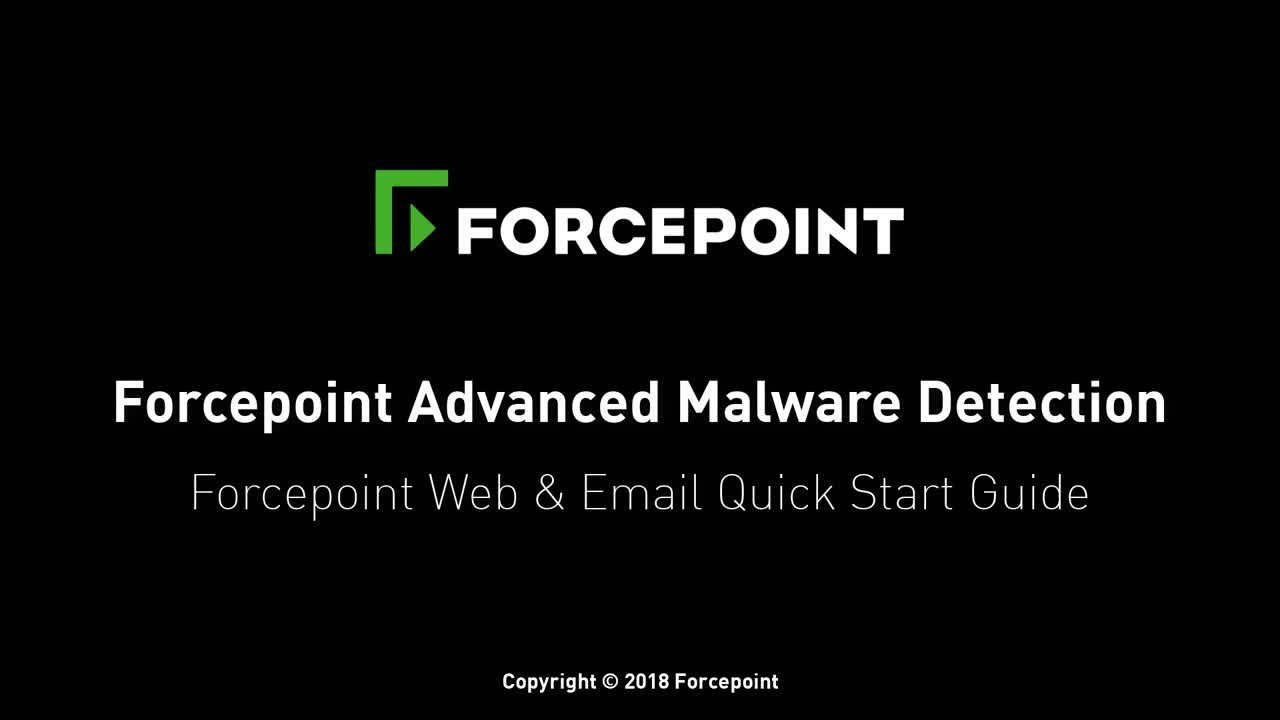 Forcepoint Advanced Malware Detection (AMD): Forcepoint Web & Email Quick Start Guide