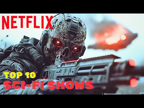 Top 10 Must-See SCI-FI Series Just Added to Netflix! (Part-2)