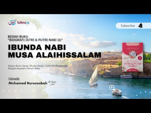 Ibunda Nabi Musa 'Alaihissalam | Ustadz Mohamad Nurussobah حَفِظَهُ الله تعالى