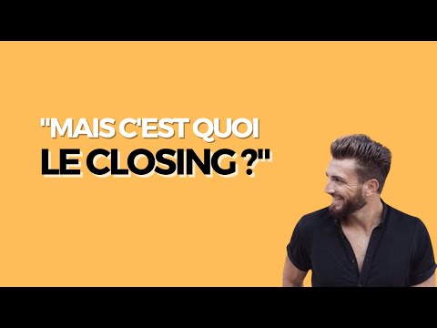 Qu'est-ce que le CLOSING ? (et le métier de closer)