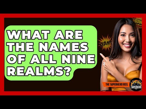 What Are The Names Of All Nine Realms? - The Superhero Reel