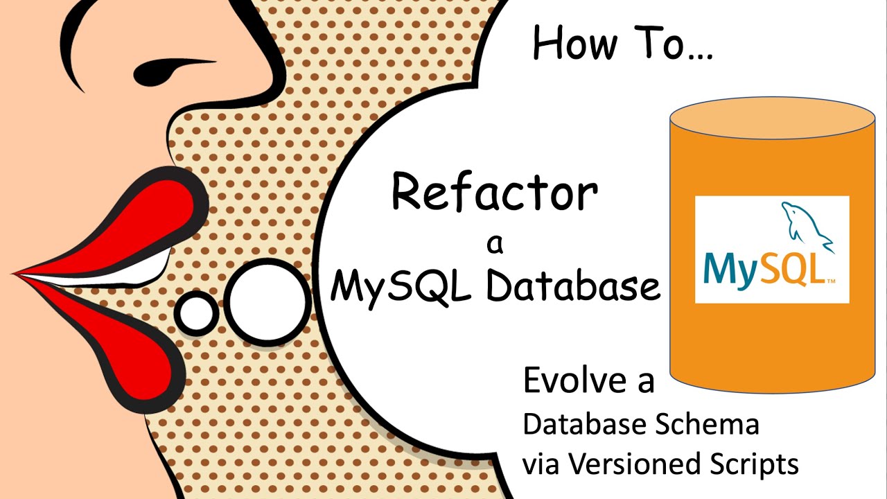 Refactor a MySQL Database: Evolve Database Schema via Versioned Scripts