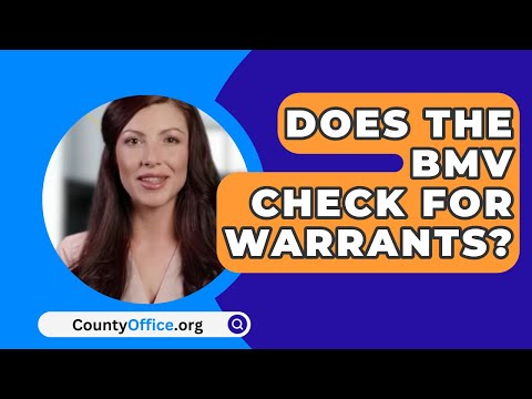 Does The BMV Check For Warrants? - CountyOffice.org