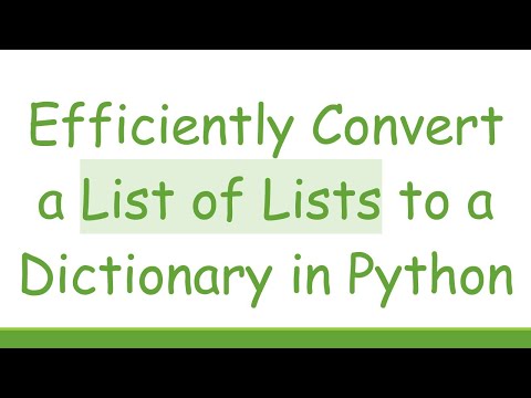 Efficiently Convert a List of Lists to a Dictionary in Python