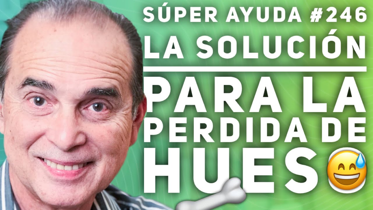 SÚPER AYUDA #246  La Solución Para La Perdida De Hueso