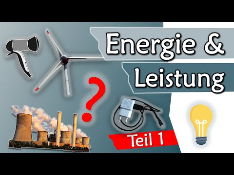 Einführung Energie und Leistung, kWh, Watt, Teil 1 | Elektrotechnik Grundlagen #8