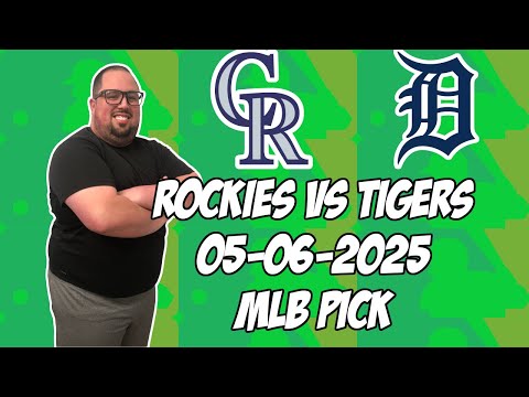 Colorado Rockies vs Detroit Tigers 5/6/25 MLB Pick & Prediction | MLB Betting Tips