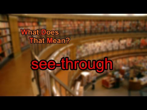 What does see-through mean?