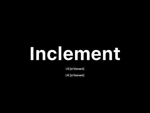 How to Pronounce Inclement: 🇺🇸 American English vs. 🇬🇧 British English