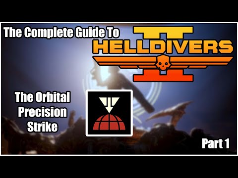 Helldivers 2 Complete Guide: The Orbital Precision Strike!!!