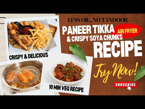 Crispy & Delicious Paneer Tikka & Crunchy Soya Chunks In Air Fryer | Less Oil | 10 Minute Recipe