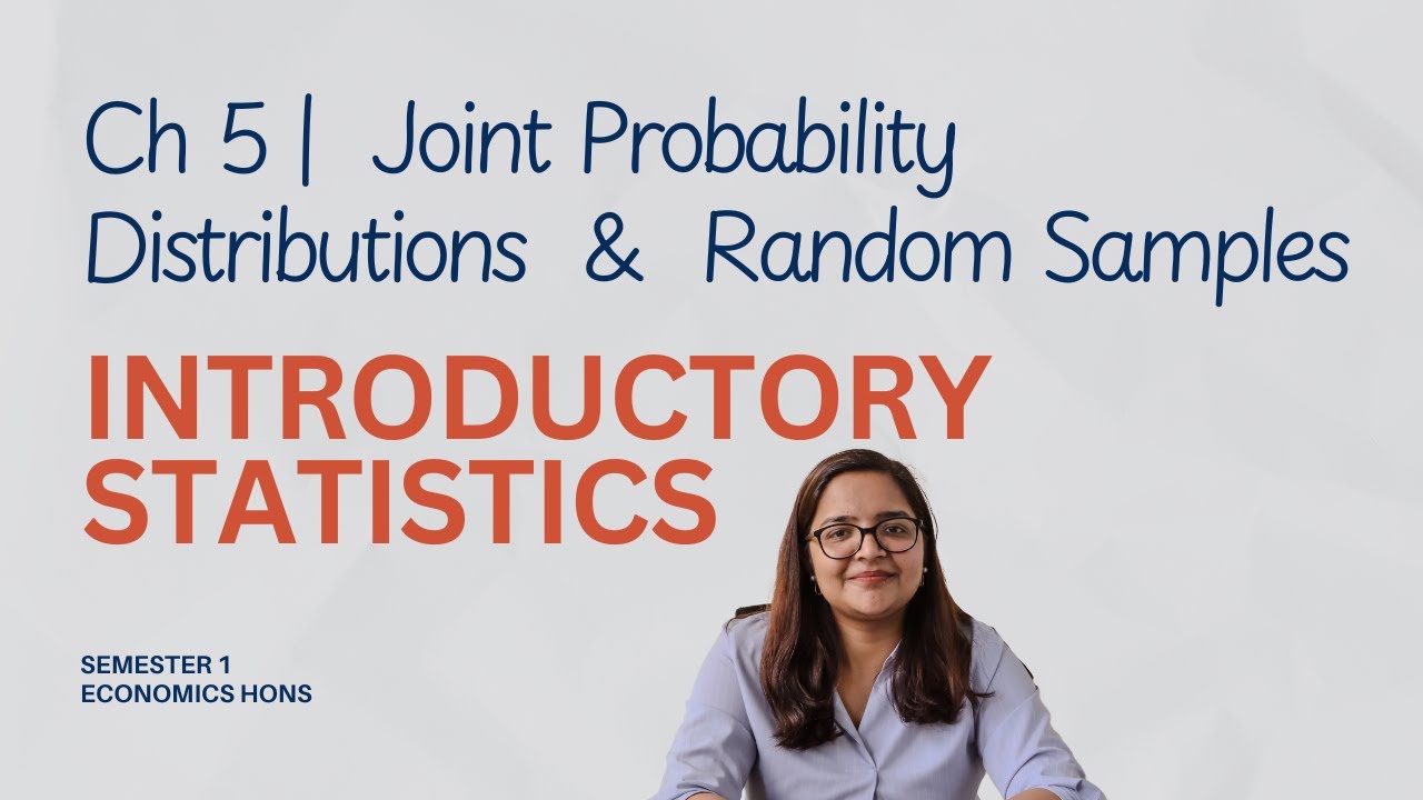 2025 | Sem 1 | L23 | Ch-5 Joint Probability Distributions & Random Samples Introductory Statistics
