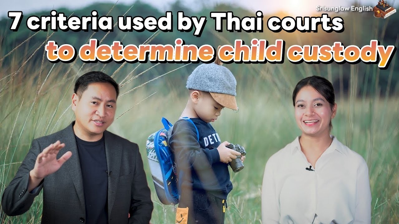 7 criteria used by Thai courts to determine child custody rights