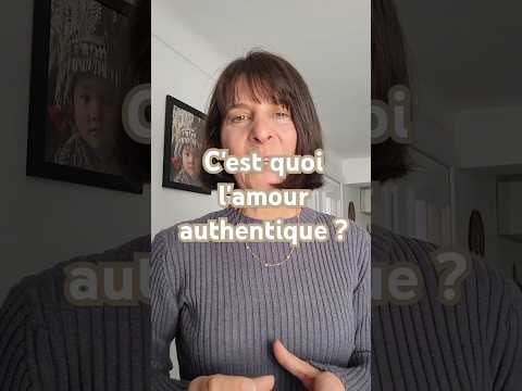 C'est quoi l'amour authentique ? #fj #chemin #developpementpersonnel #amourconscient