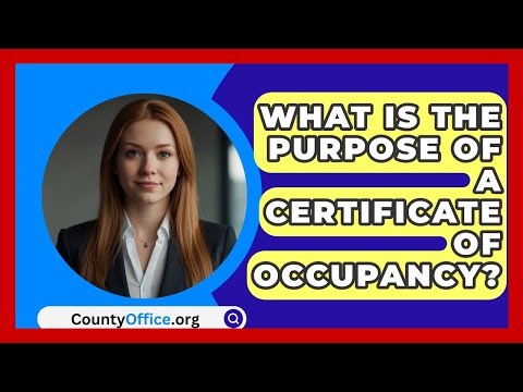 What Is The Purpose Of A Certificate Of Occupancy? - CountyOffice.org
