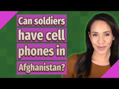 Can soldiers have cell phones in Afghanistan?