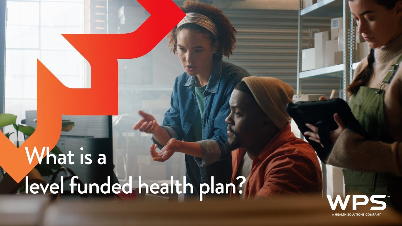 What is a level funded health plan? | WPS explains