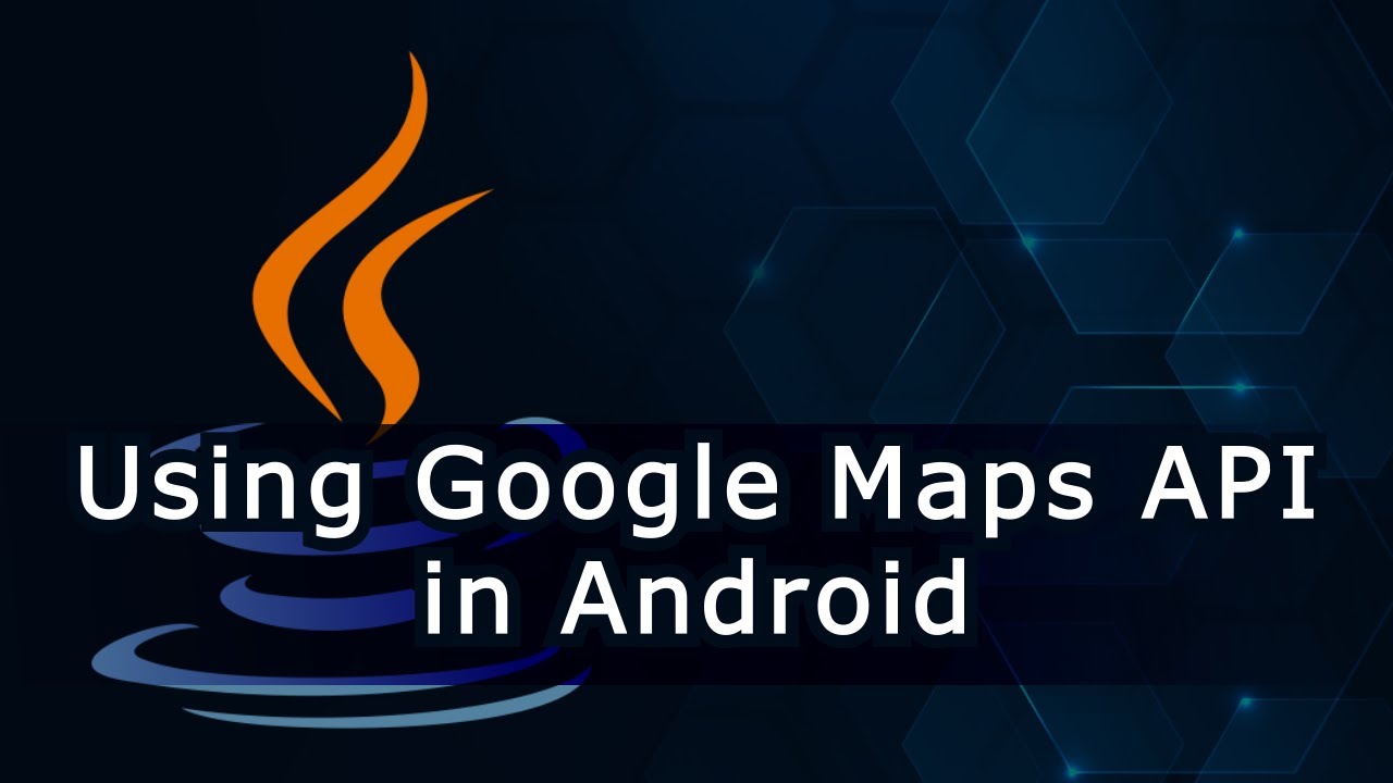 Using Google Maps API in Android