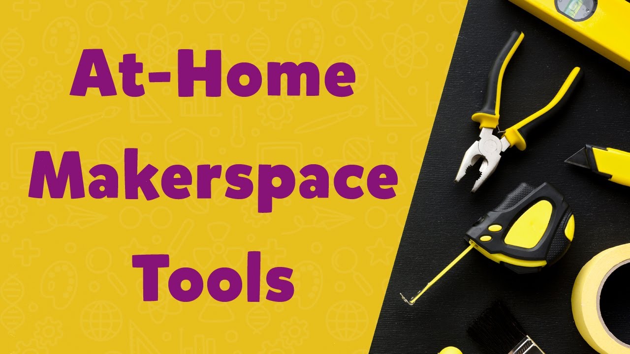 Beginner Makerspace Tools -  DIY Kids at Home Makerspace