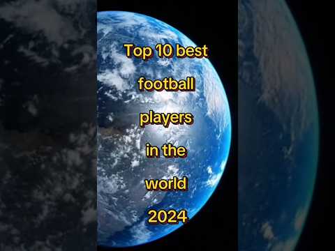 Top 10 best football players in the world 2024 🤯🌟