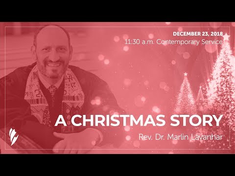 'A CHRISTMAS STORY' - Rev. Dr. Marlin Lavanhar