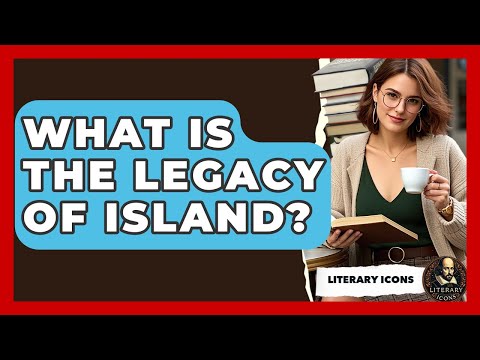 What Is The Legacy Of Island? - Literary Icons