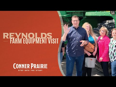Conner Prairie - Conner Prairie Visits Reynolds Farm Equipment