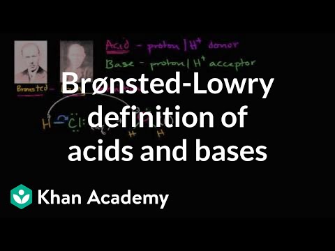 Brønsted–Lowry acids and bases | Chemical reactions | AP Chemistry | Khan Academy