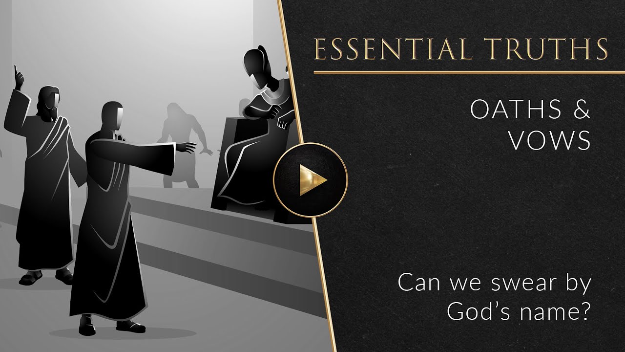 Oaths & Vows - Essential Truths