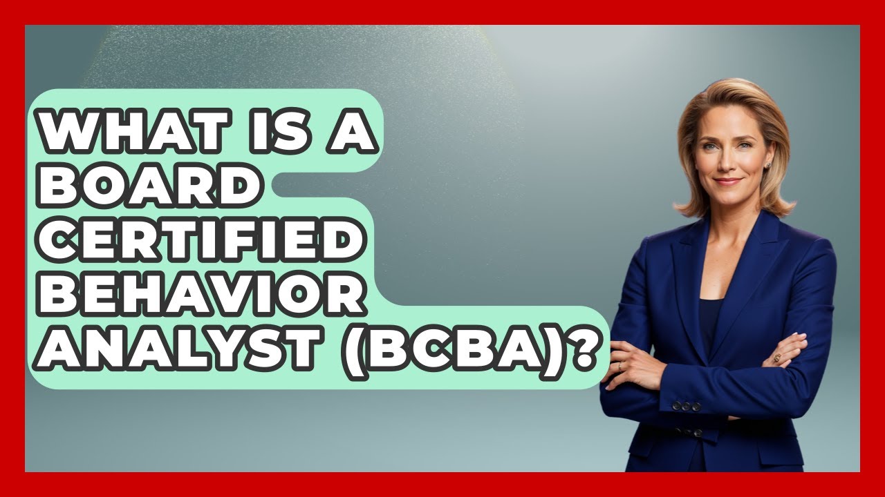 What Is A Board Certified Behavior Analyst (BCBA)? - Aspiring Teacher Guide