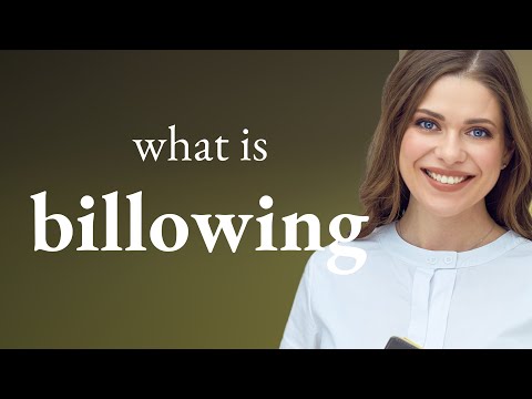 Billowing | what is BILLOWING definition