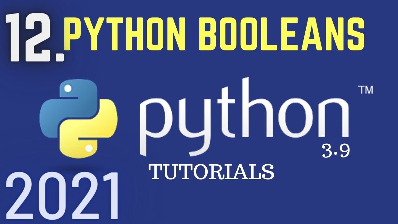 Python 3.9 Tutorials: Booleans in Python  | Python Boolean | Python For Beginners | Python Tutorial