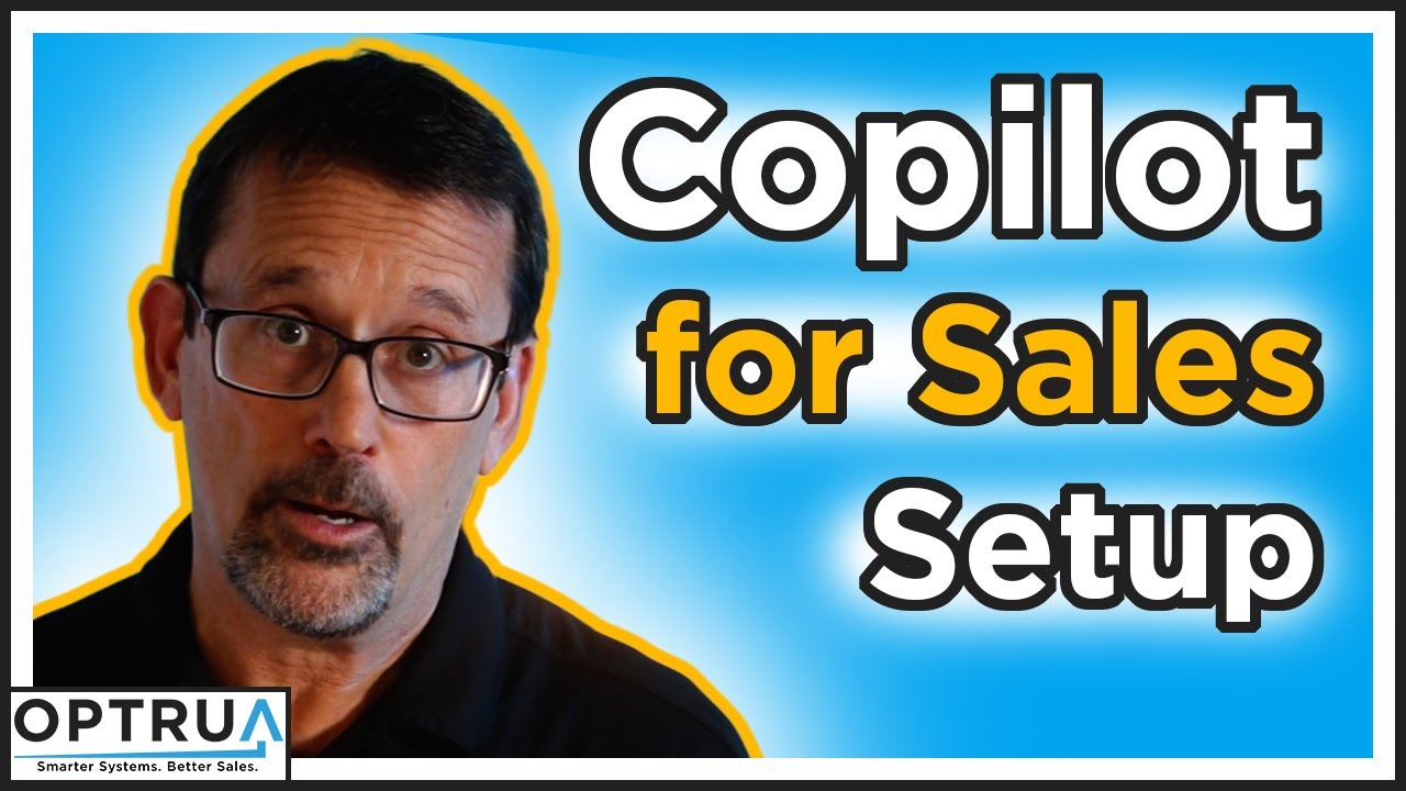 Copilot for Sales Setup and Configuration | Smarter Systems 2 - Microsoft Dynamics 365 Sales