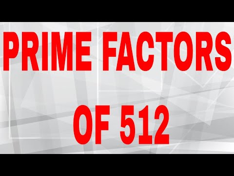 Prime factors of 512|Prime Factorization