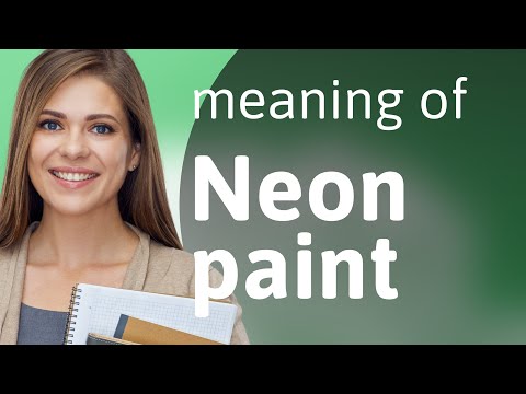 Exploring the Phrases: "Neon Paint"