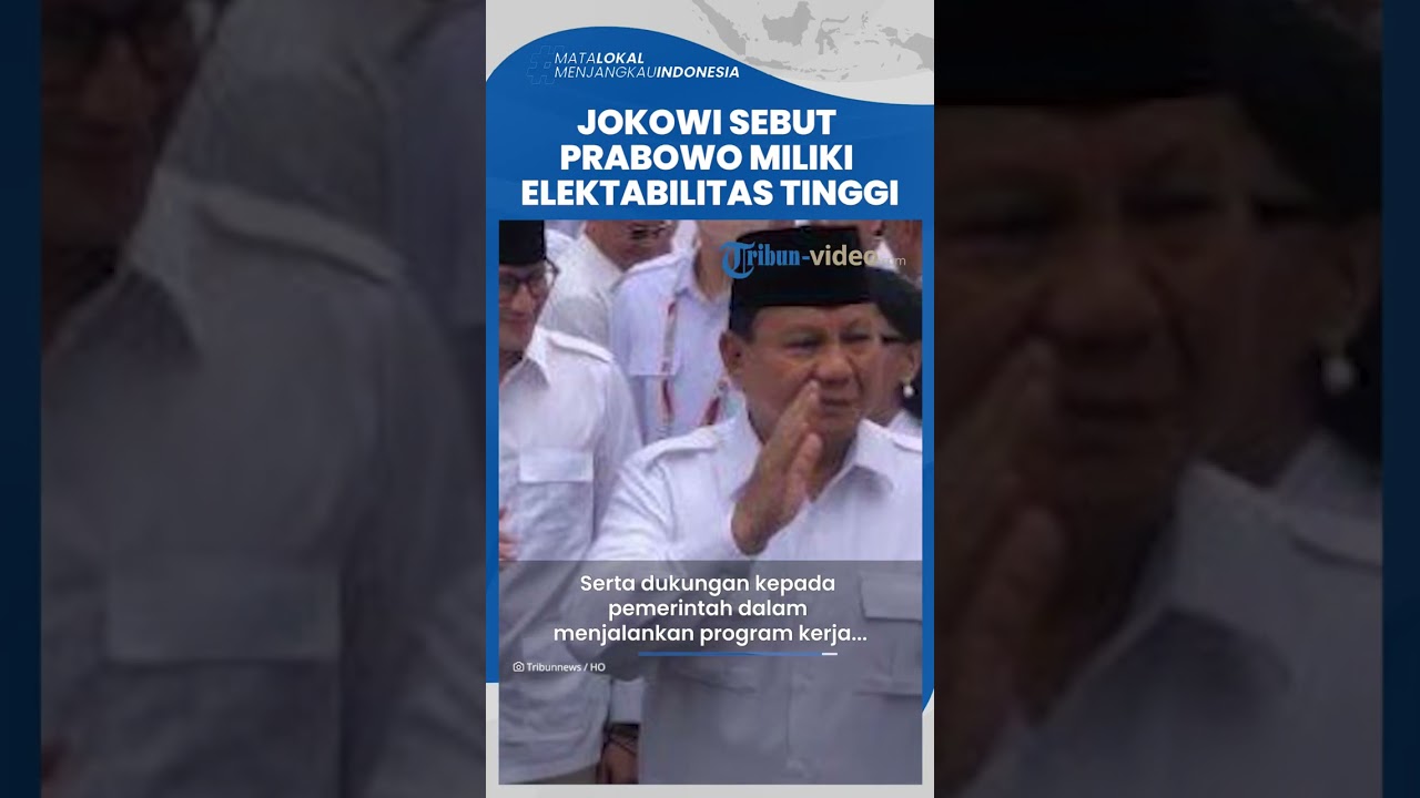 Jokowi Sebut Prabowo Subianto Miliki Potensi Tingkat Keterpilihan pada ... Jokowi Sebut Prabowo Subianto Miliki Potensi Tingkat Keterpilihan pada ...
