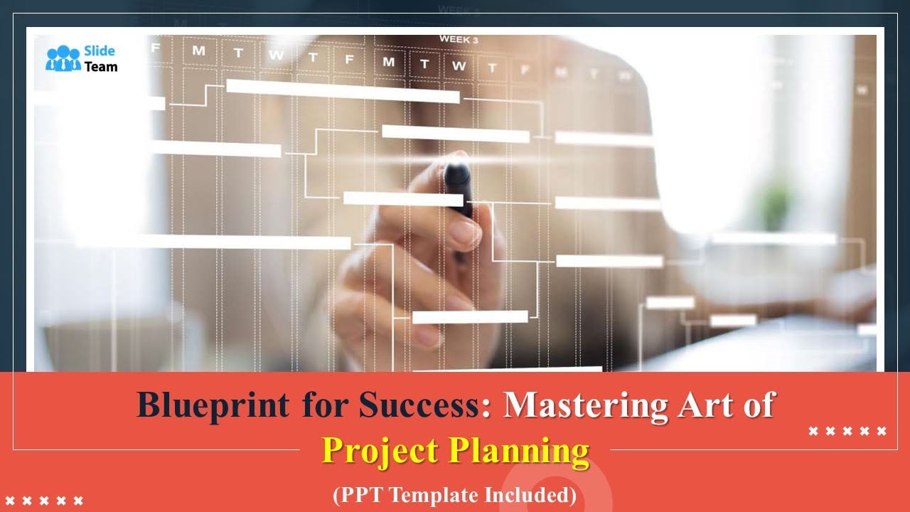 Blueprint for Success: Mastering Art of Project Planning (+PPT Template)