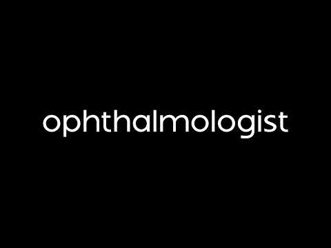 How to Pronounce ophthalmologist